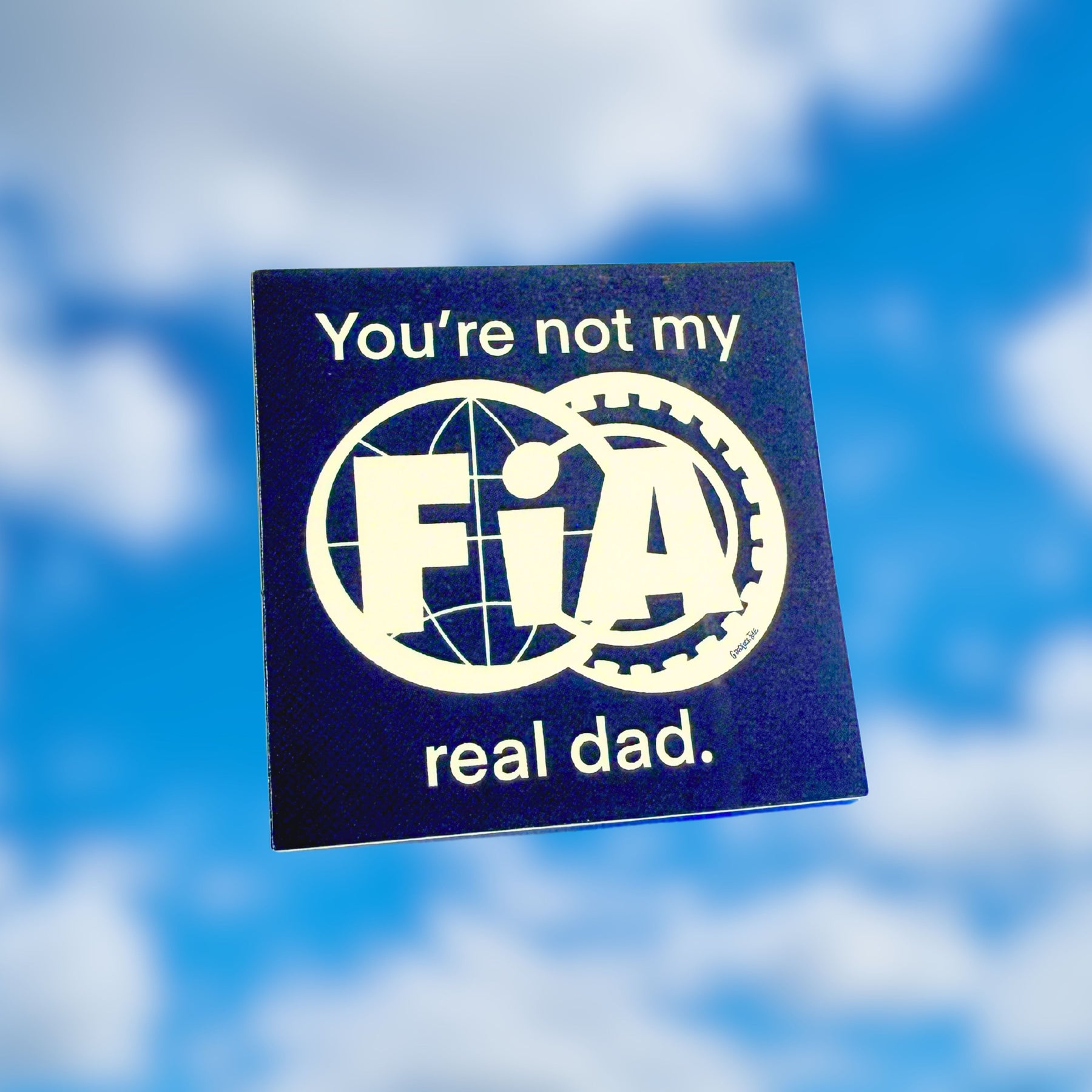 You're Not My Real Dad sticker – Good Luck Tess